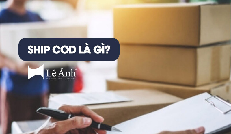 Ship Cod Là Gì? Ưu Nhược Điểm Của Ship Cod - Giao Hàng Thu Tiền Hộ