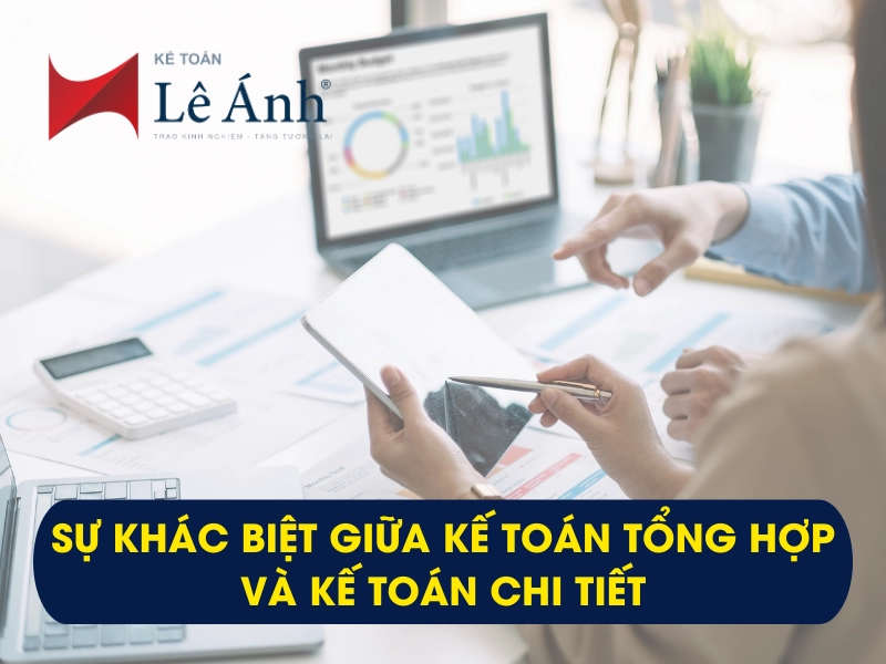 Sự Khác Biệt Giữa Kế Toán Tổng Hợp Và Kế Toán Chi Tiết