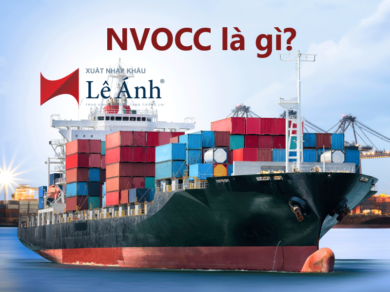NVOCC Là Gì? Những Lý Do Nên Sử Dụng NVOCC